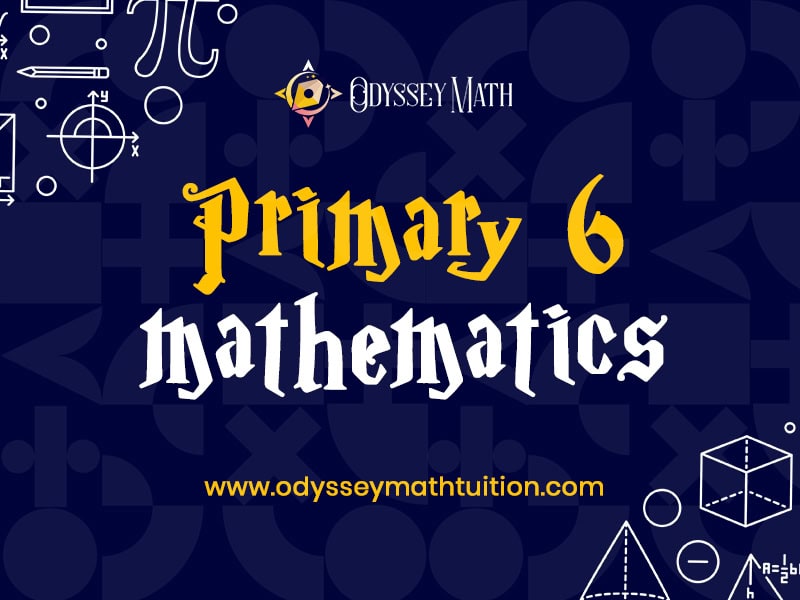 Pri 6 Math - Odyssey Math Tuition